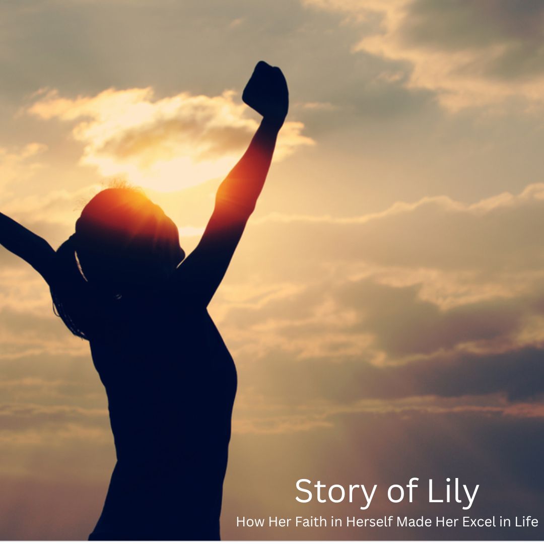 Story of Lily: How Her Faith in Herself Made Her Excel in Life - None to Someone